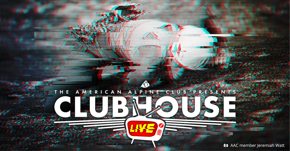 The American Alpine Club presents: Clubhouse Live