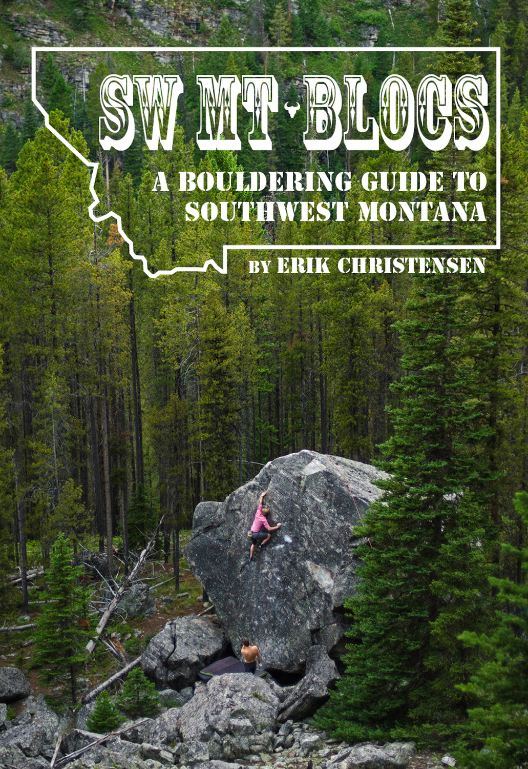 SW MT Blocs: A Bouldering Guide to Southwest Montana