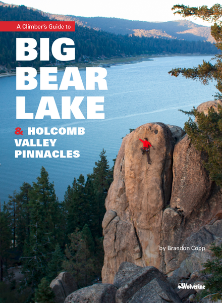 A Climber's Guide to Big Bear Lake & Holcomb Valley Pinnacles