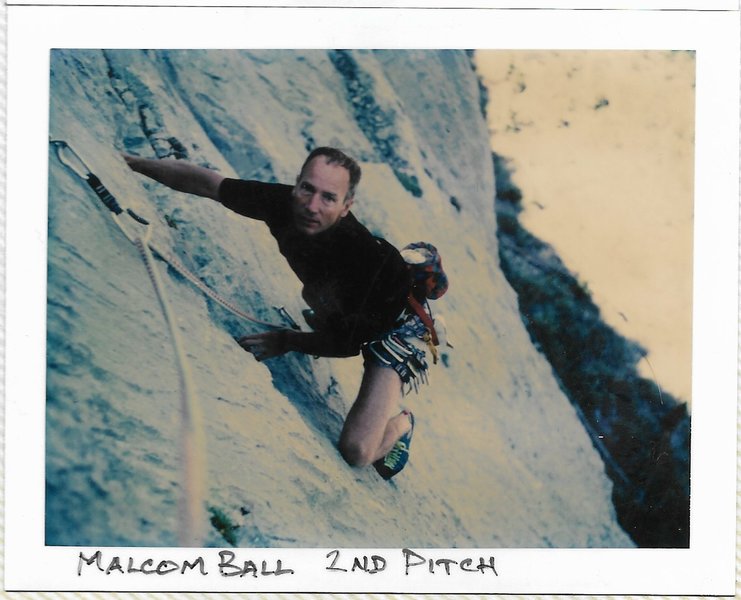 This may be the second ascent on the route with (Uncle Malcy) Malcom Ball.