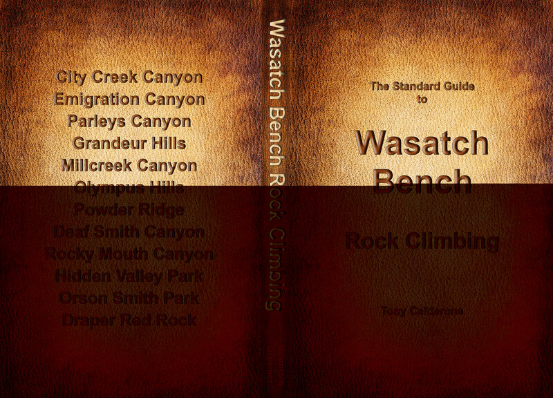 The Standard Guide to Wasatch Bench Rock Climbing